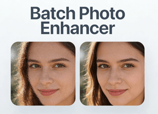 Batch Photo Enhancer for Editing Hundreds of Images in Minutes