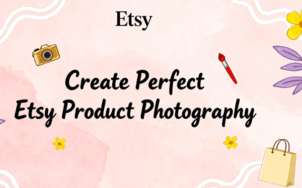 How to Create Perfect Etsy Product Photography (Practical Tips)