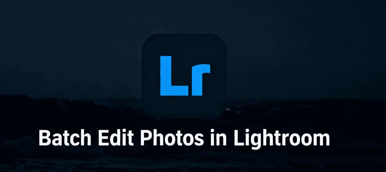 How to Batch Edit Photos in Lightroom (Step-by-Step)